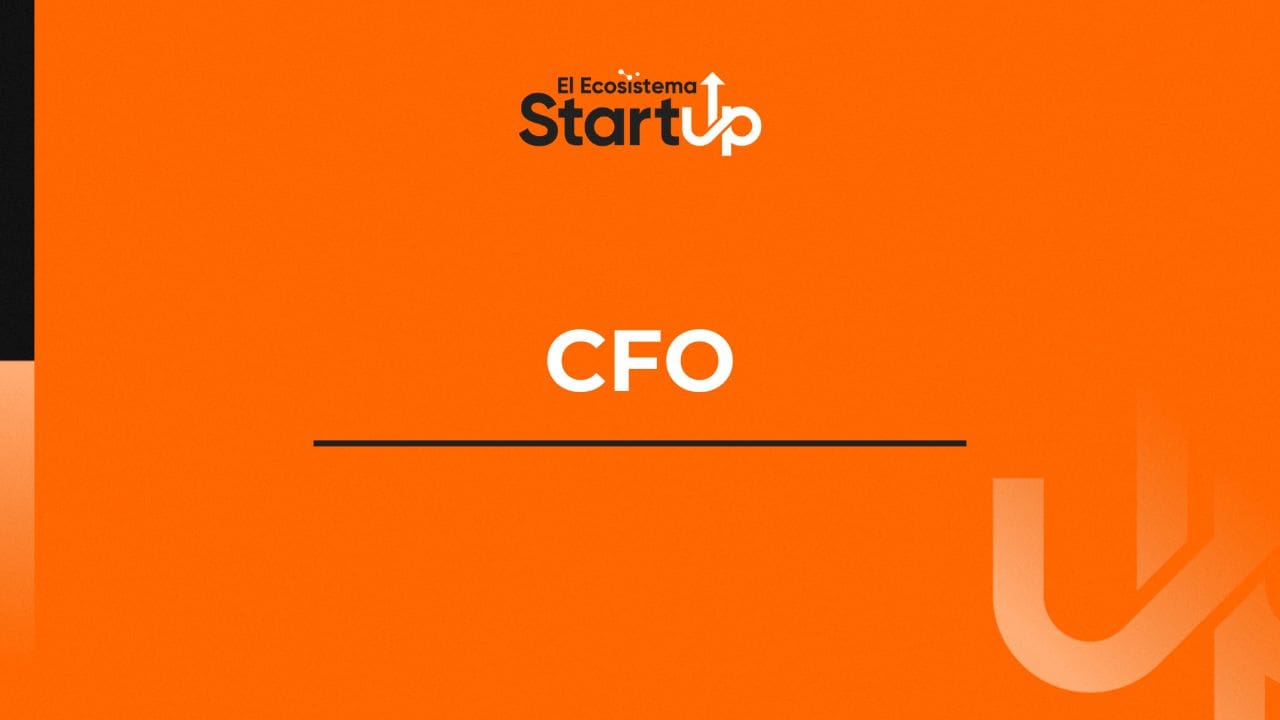 ¿Qué es un CFO? | Glosario de Startups