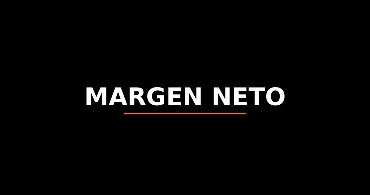 Margen Neto: ¿Qué es el Margen Neto? Guía Completa 2026